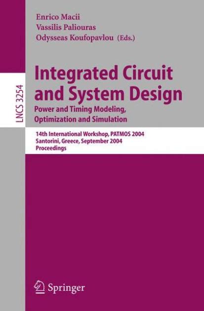 Integrated Circuit And System Design Power And Timing Modeling