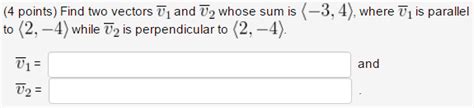 solved find two vectors v 1and v 2 whose sum is 3 4