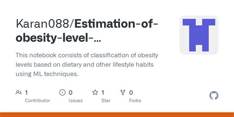 Github Karan088estimation Of Obesity Level Classification This Notebook Consists Of