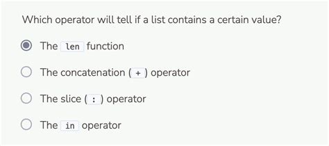 Solved Which Operator Will Tell If A List Contains A Certain Chegg
