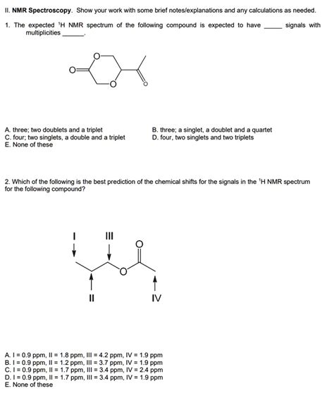 Il Nmr Spectroscopy Show Your Work With Some Brief Noteslexplanations And Any Calculations As