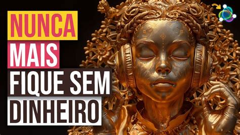 NUNCA MAIS VAI TE FALTAR DINHEIRO 888Hz É INCRÍVEL COMO FUNCIONA