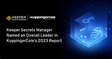 Keeper Secrets Manager Named An Overall Leader In Kuppingercoles 2023 Report