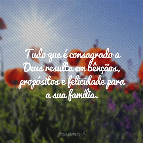 50 Frases De Bênção Para Ter Um Dia Cheio De Coisas Boas