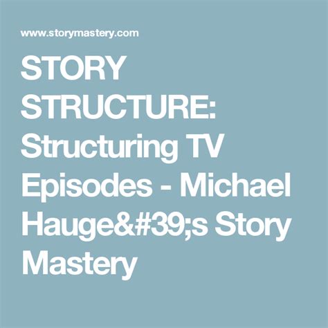 Story Structure Structuring Tv Episodes Michael Hauge S Story