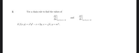 Solved Use A Chain Rule To Find The Values Of ∂u∂f∣∣w1v−2