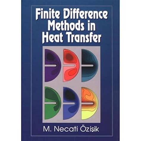 Finite Difference Methods In Heat Transfer M N Ozisik