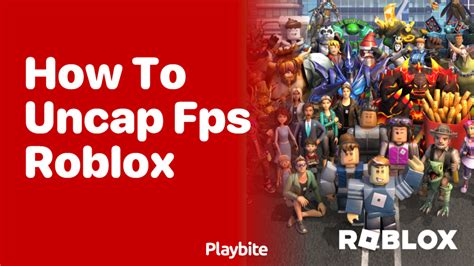 How To Uncap FPS In Roblox For Smoother Gameplay Playbite