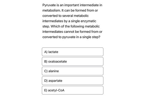 Solved Pyruvate Is An Important Intermediate In Metabolism
