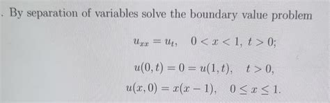 solved by separation of variables solve the boundary value