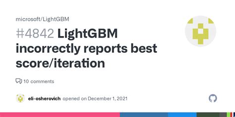 Lightgbm Incorrectly Reports Best Scoreiteration · Issue 4842