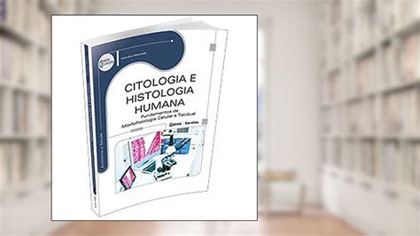 Citologia E Histologia Humana Fundamentos De Resenha
