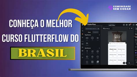 Conheça O Melhor Curso Flutterflow Do Brasil Sem Codar