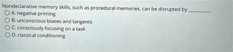 nondeclarative memory skills such as procedural memories can be