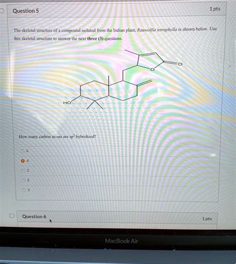 Question 5 1pts The Skeletal Structure Of A Compound Isolated From The