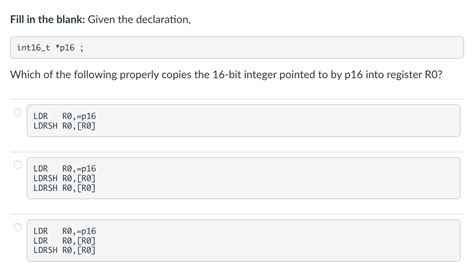 Solved Fill In The Blank Given The Declaration Int16 T Chegg