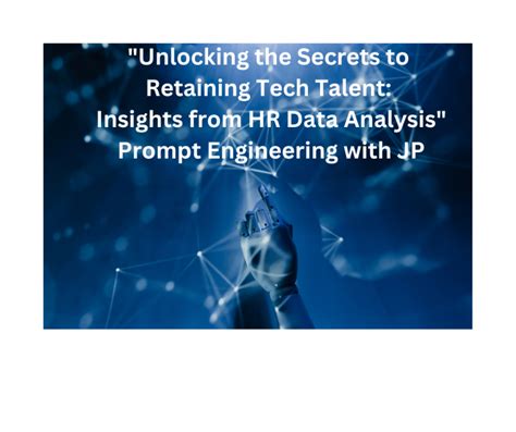Unlocking The Secrets To Retaining Tech Talent Insights From Hr Data