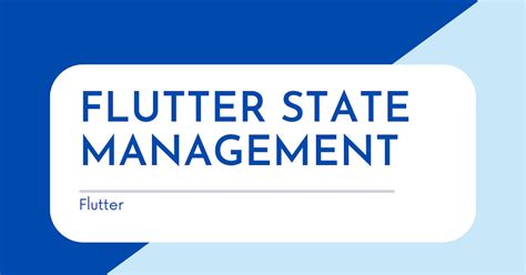 Exploring State Management Tools In Flutter