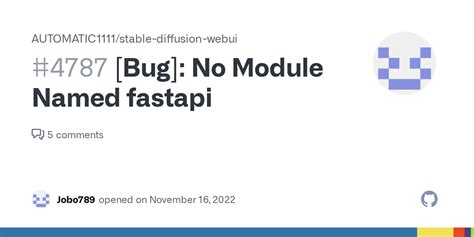 Bug No Module Named Fastapi · Issue 4787 · Automatic1111stable