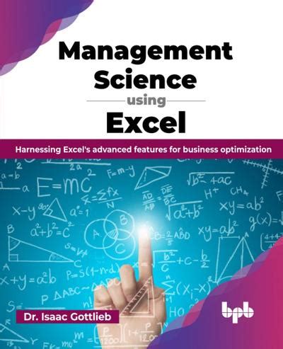 Management Science Using Excel Harnessing Excels Advanced Features