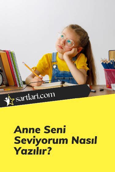Anne Seni Seviyorum Nasıl Yazılır