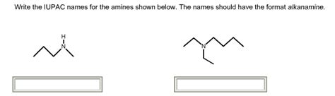 Solved Write The IUPAC Names For The Amines Shown Below The Chegg