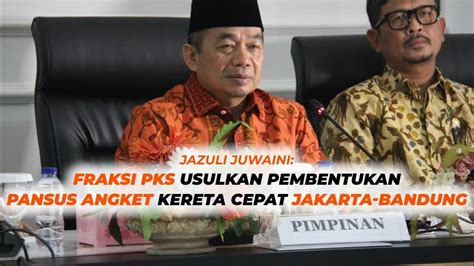 FPKS Usul Bentuk PANSUS ANGKET Kereta Cepat Jakarta Bandung Fraksi PKS
