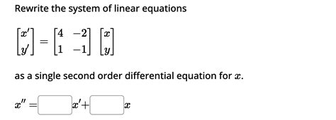 Solved Rewrite The System Of Linear