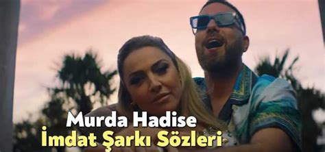 Murda Hadise İmdat Şarkı Sözleri Bağımsız Kocaeli
