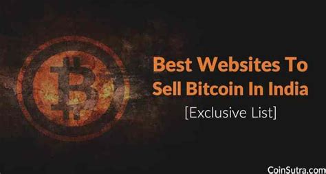 How To Sell Bitcoin In India Best Websites