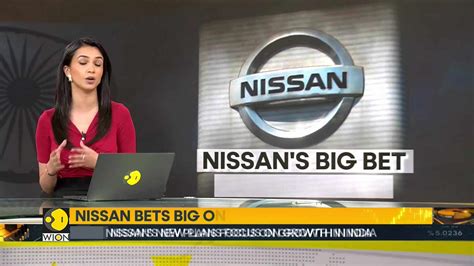 Nissans Ambitious Plans For India