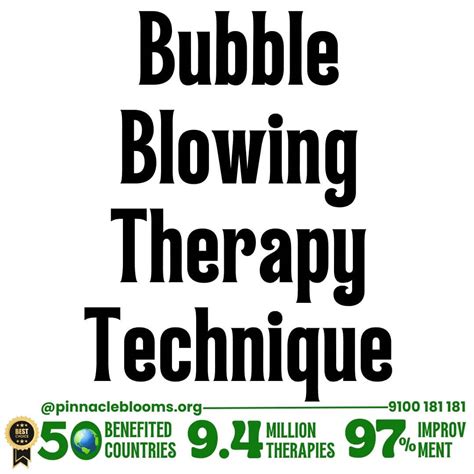 Transforming Lives With Bubble Blowing Therapy Technique Fo