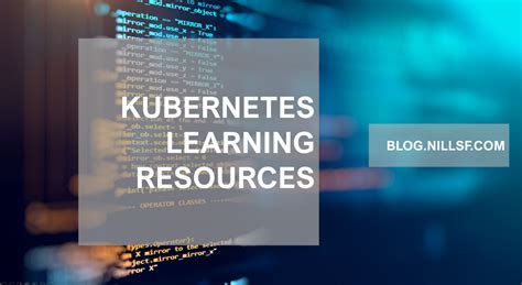 Getting Started With Kubernetes Learning Resources Nillsf Blog