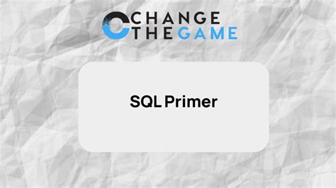 SQL Primer Change The Game