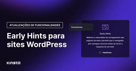 Aumente A Velocidade Do Seu Site A Nova Funcionalidade Early Hints