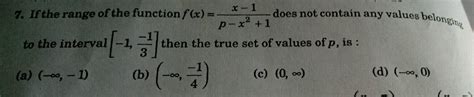 "( begin{array} { l } { text { 7. If the range of the } f ( x ) = frac { x - 1 } { p - x ^ { 2 ...