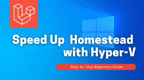 Speed Up Laravel 8 Homestead with Hyper-V (Step-by-Step Guide) | by ...