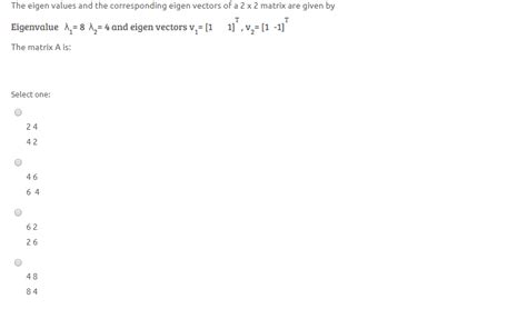 solved the eigen values and the corresponding eigen vectors