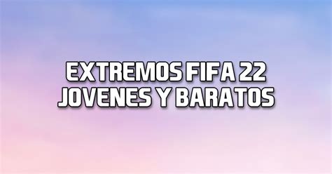 Extremos de FIFA 22 jóvenes y baratos para el modo Carrera Liga de Gamers