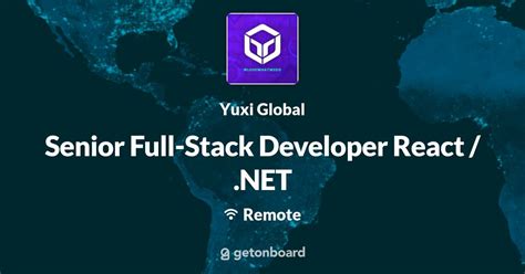 Senior Full Stack Developer React NET At Yuxi Global Remote Work
