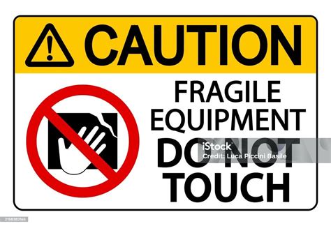 Caution Fragile Equipment Do Not Touch Warning Sign Symbols And Text On