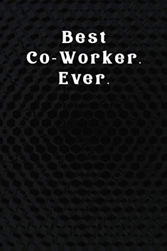Best Co Worker Ever Lined Notebook Best Gag Gift For Your Coworker