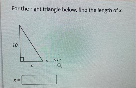 solved for the right triangle below find the length of x