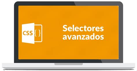 Curso De CSS Intermedio 2 Selectores Avanzados Boluda