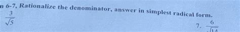 [answered] N 6 7 Rationalize The Denominator Answer In Simplest Radical Kunduz