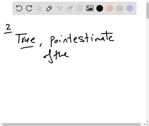 Solved Answer True Or False Explain Your Answer The Point Estimate