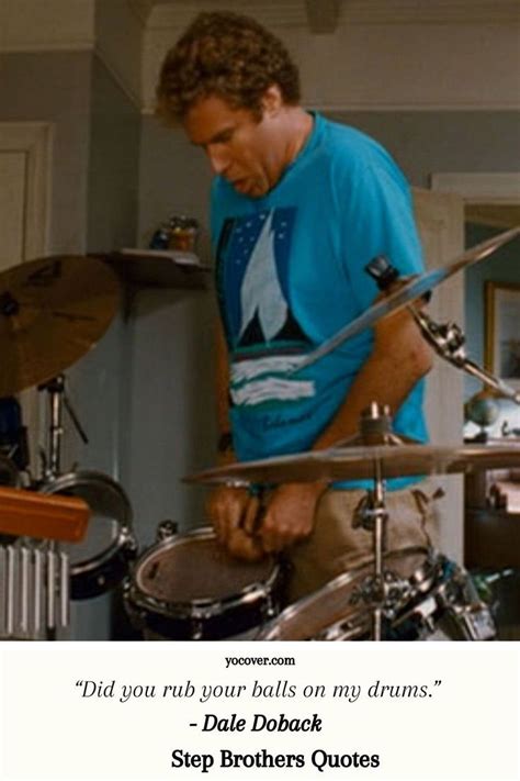 Step Brothers Quotes Step Brothers Quotes On Drum Set Quotes Step Brothers Quotes Epic One