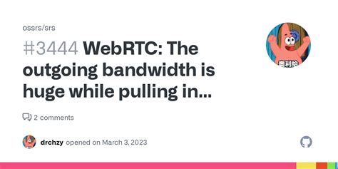 Webrtc The Outgoing Bandwidth Is Huge While Pulling In Concurrency Concurrency Test Pushing