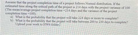 Solved Assume That The Project Completion Time Of A Project