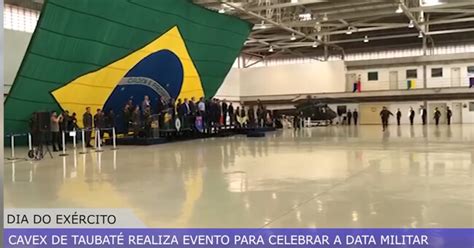 Dia Do Exército Cavex De Taubaté Realiza Evento Para Celebrar A Data